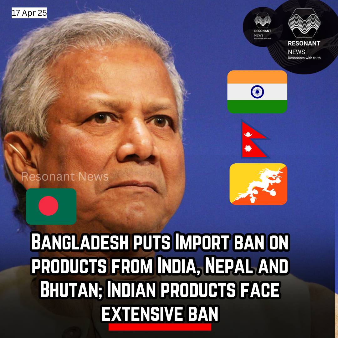 Bangladesh’s Import Ban on Nepalese, and Bhutanese Goods; More ...